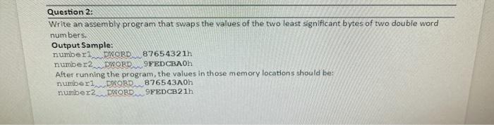 Solved Question 2: Write an assembly program that swaps the | Chegg.com