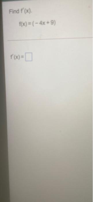 Solved Find f(x). f(x) = (- 4x +9) f(x)=0 | Chegg.com