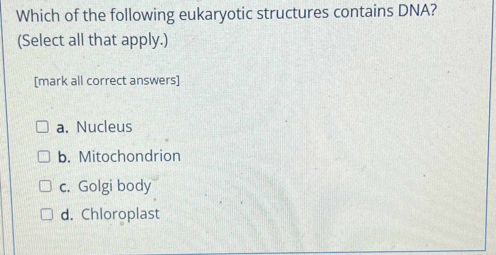 Solved Which of the following eukaryotic structures contains | Chegg.com