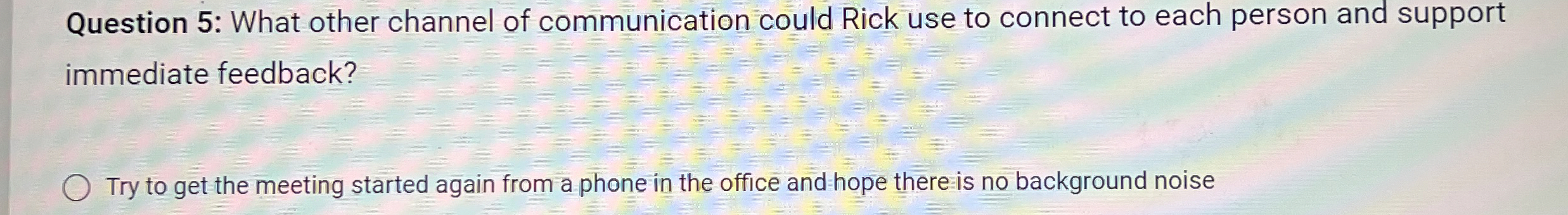 Question 5: What other channel of communication could | Chegg.com