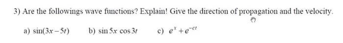 Solved 3) Are the followings wave functions? Explain! Give | Chegg.com