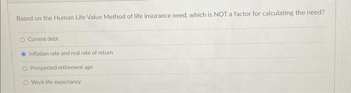 Solved Based on the Human Life Value Method of life | Chegg.com