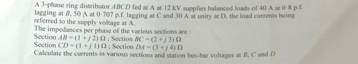 Solved A 3-phase ring distributor ABCD fed at A at 12 kV | Chegg.com