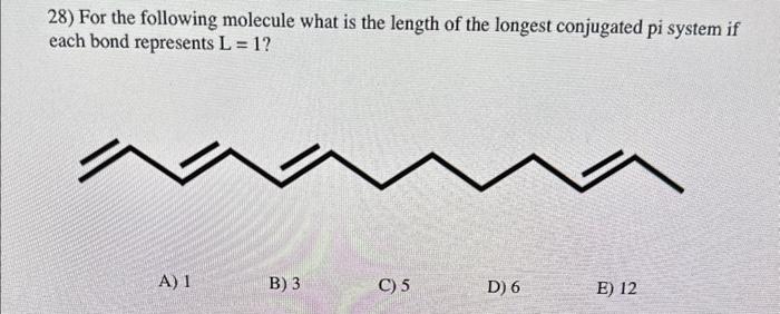 Solved 28) For the following molecule what is the length of | Chegg.com