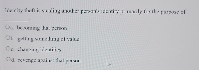 Solved Identity theft is stealing another person's identity | Chegg.com