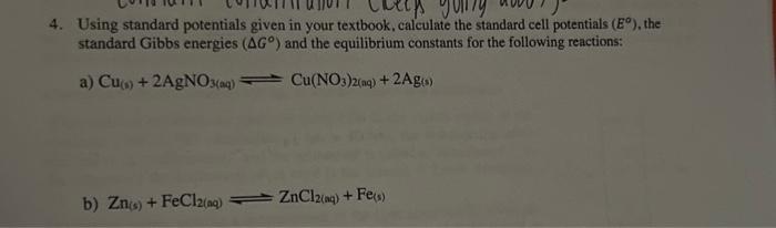 Solved 4. Using standard potentials given in your textbook, | Chegg.com