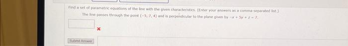 Solved Find a set of parametic equabons of the line with the | Chegg.com