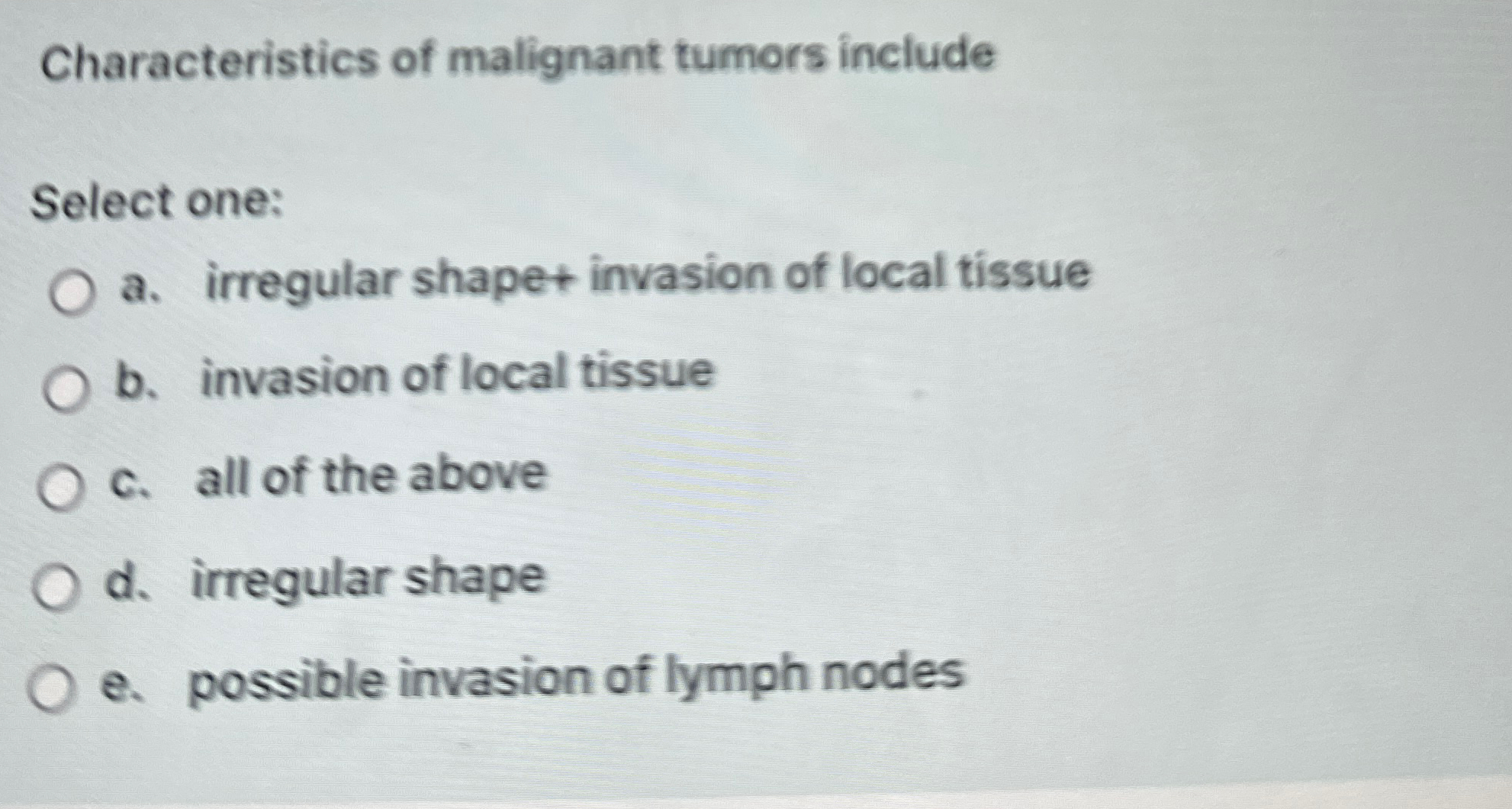 Solved Characteristics of malignant tumors includeSelect | Chegg.com