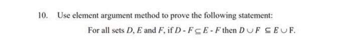 Solved 10. Use element argument method to prove the | Chegg.com