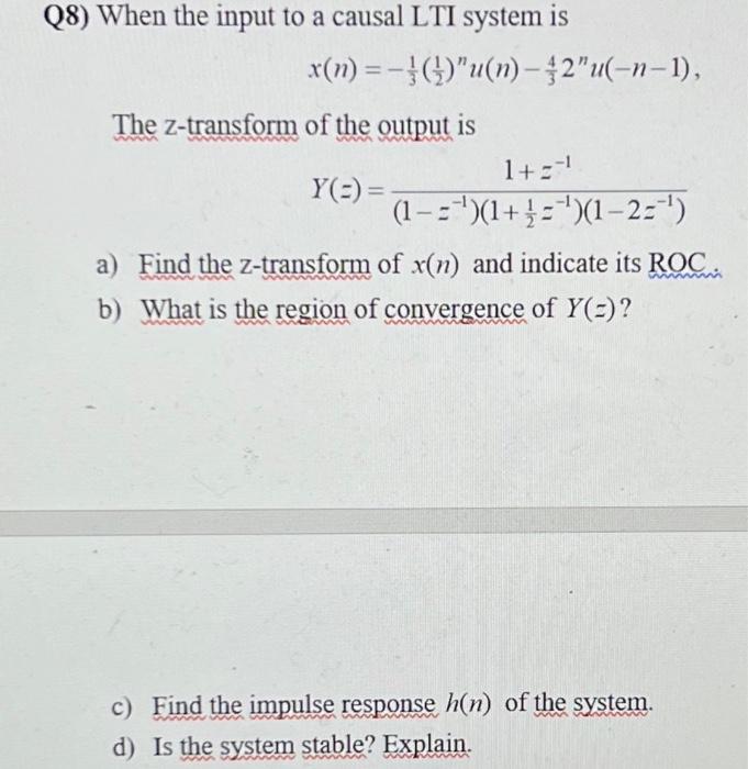 Solved Q8) When the input to a causal LTI system is | Chegg.com