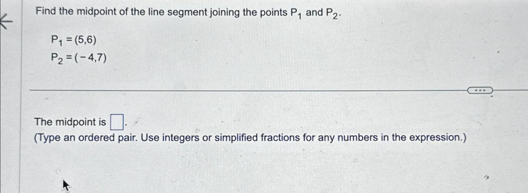 Solved Find the midpoint of the line segment joining the | Chegg.com
