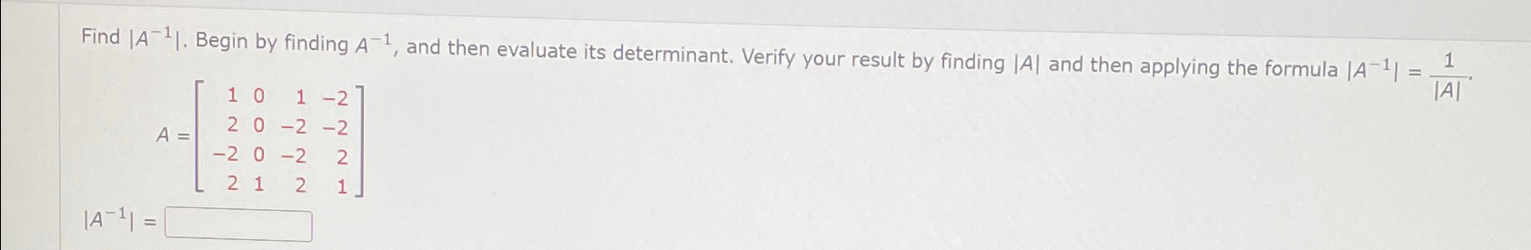 Solved Find |A-1|. ﻿Begin by finding A-1, ﻿and then evaluate | Chegg.com