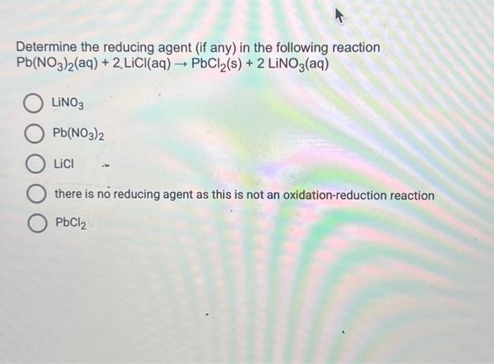 Solved Determine the reducing agent (if any) in the | Chegg.com