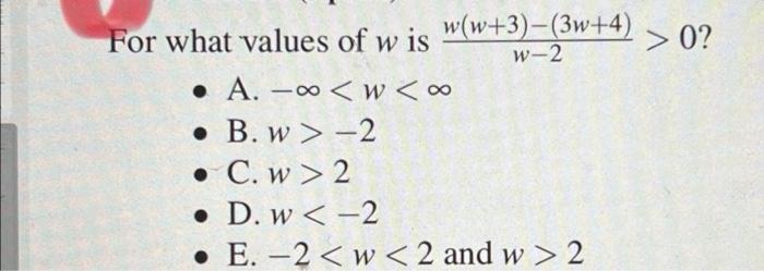 Solved For what values of wis w(w+3)-(3w+4) w-2 A. -∞