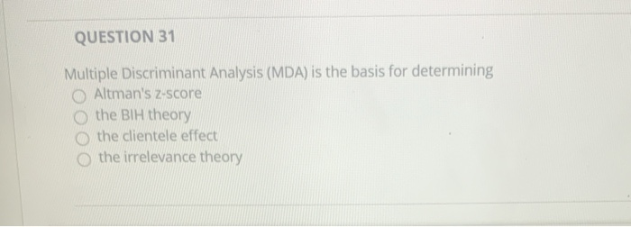 Solved QUESTION 31 Multiple Discriminant Analysis (MDA) is | Chegg.com
