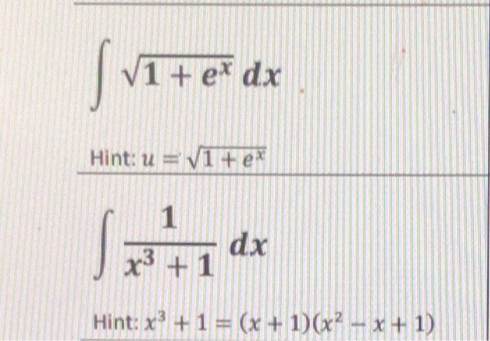 Solved V1 + ex dx Het Hint: u =v1+ex Sonrad dx x3 + 1 Hint: | Chegg.com