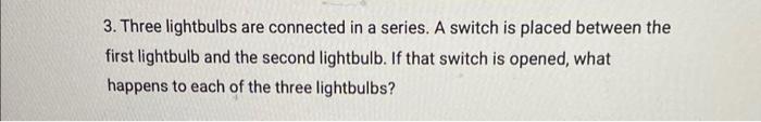 Solved 3. Three lightbulbs are connected in a series. A | Chegg.com