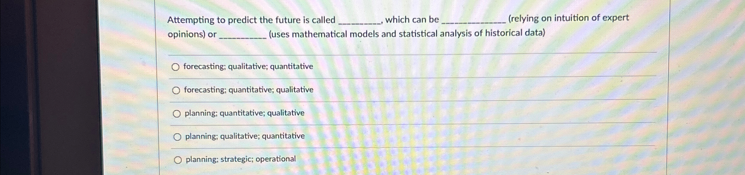 Solved Attempting to predict the future is called , ﻿which | Chegg.com