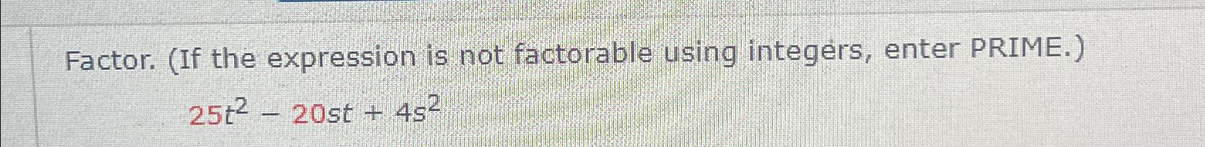 Solved Factor. (If the expression is not factorable using | Chegg.com