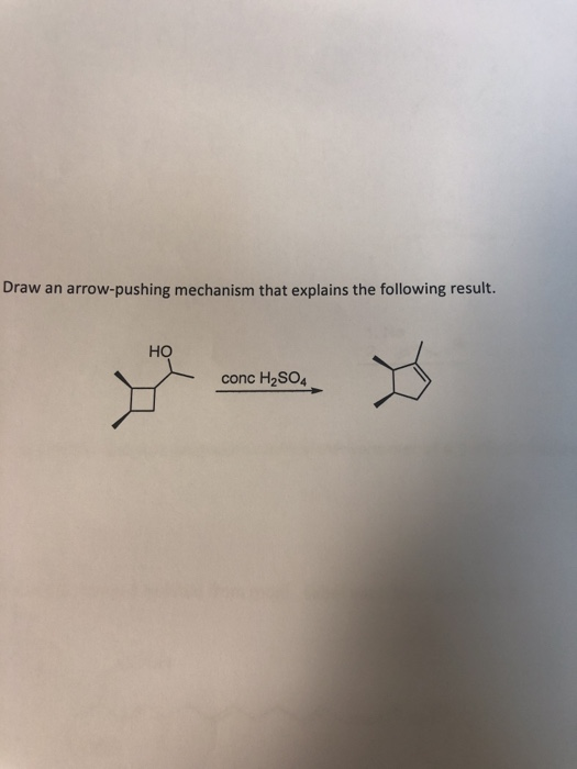 Solved Draw an arrow-pushing mechanism that explains the | Chegg.com
