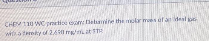 Solved CHEM 110 WC practice exam: Determine the molar mass | Chegg.com