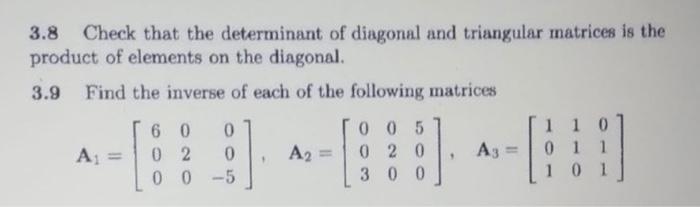 Solved 3.8 Check that the determinant of diagonal and | Chegg.com