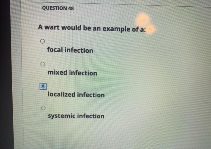 Solved QUESTION 48 A wart would be an example of a: o focal | Chegg.com