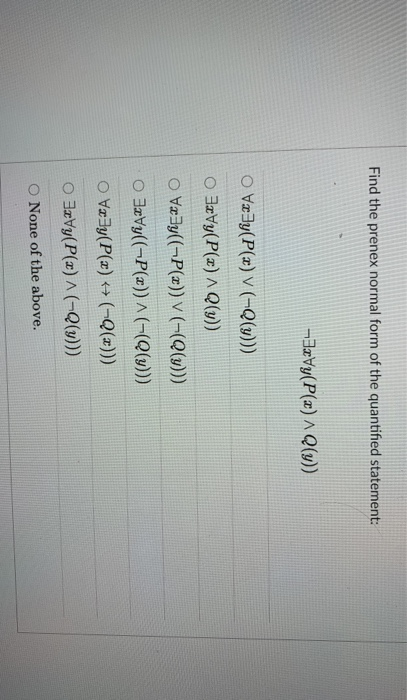 Solved Find the prenex normal form of the quantified | Chegg.com