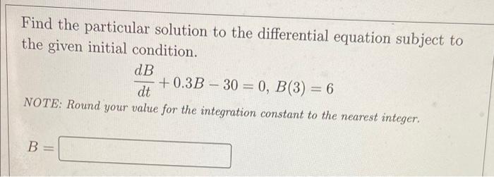 Solved Find the particular solution to the differential | Chegg.com