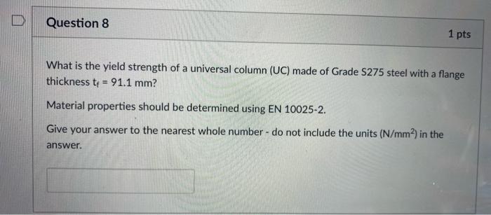 Solved D Question 8 1 pts What is the yield strength of a | Chegg.com