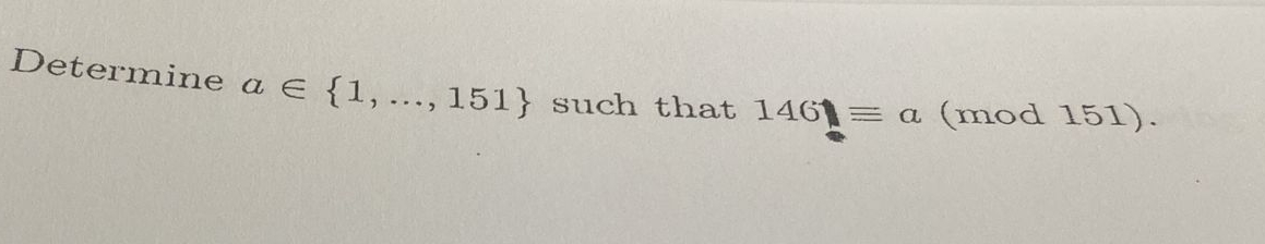Solved Determine a of ﻿element {1,dots,151} ﻿such that | Chegg.com
