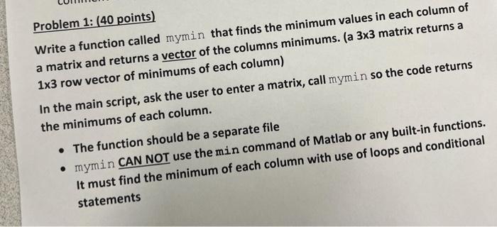 Solved Problem 1: (40 points) Write a function called mymin | Chegg.com