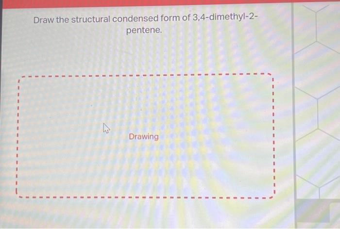 Solved Draw the structural condensed form of | Chegg.com