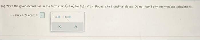 Solved (a) Write the given expression in the form ksin(x+α) | Chegg.com