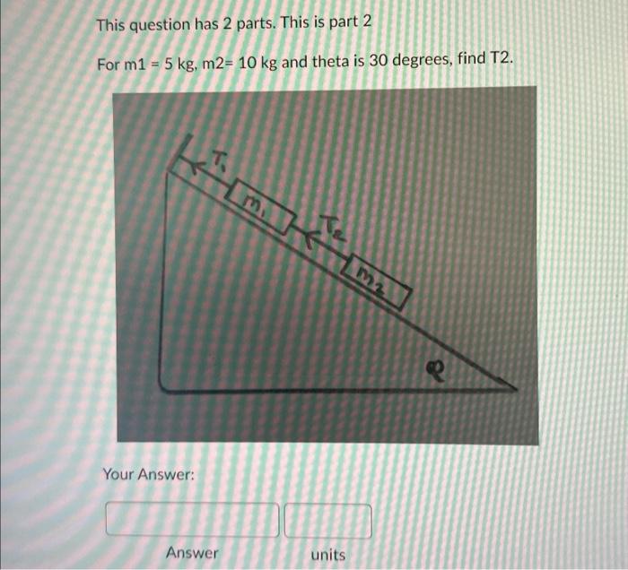Solved This question has 2 parts. This is part 2 For m1=5 | Chegg.com