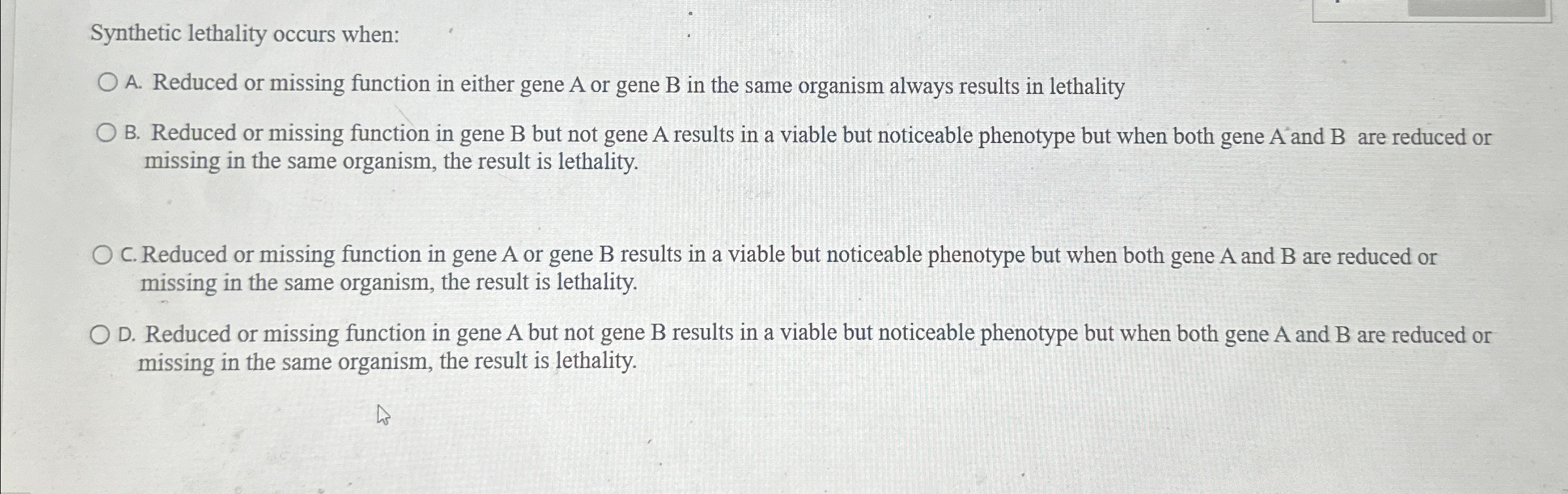 Solved Synthetic lethality occurs when:A. ﻿Reduced or | Chegg.com