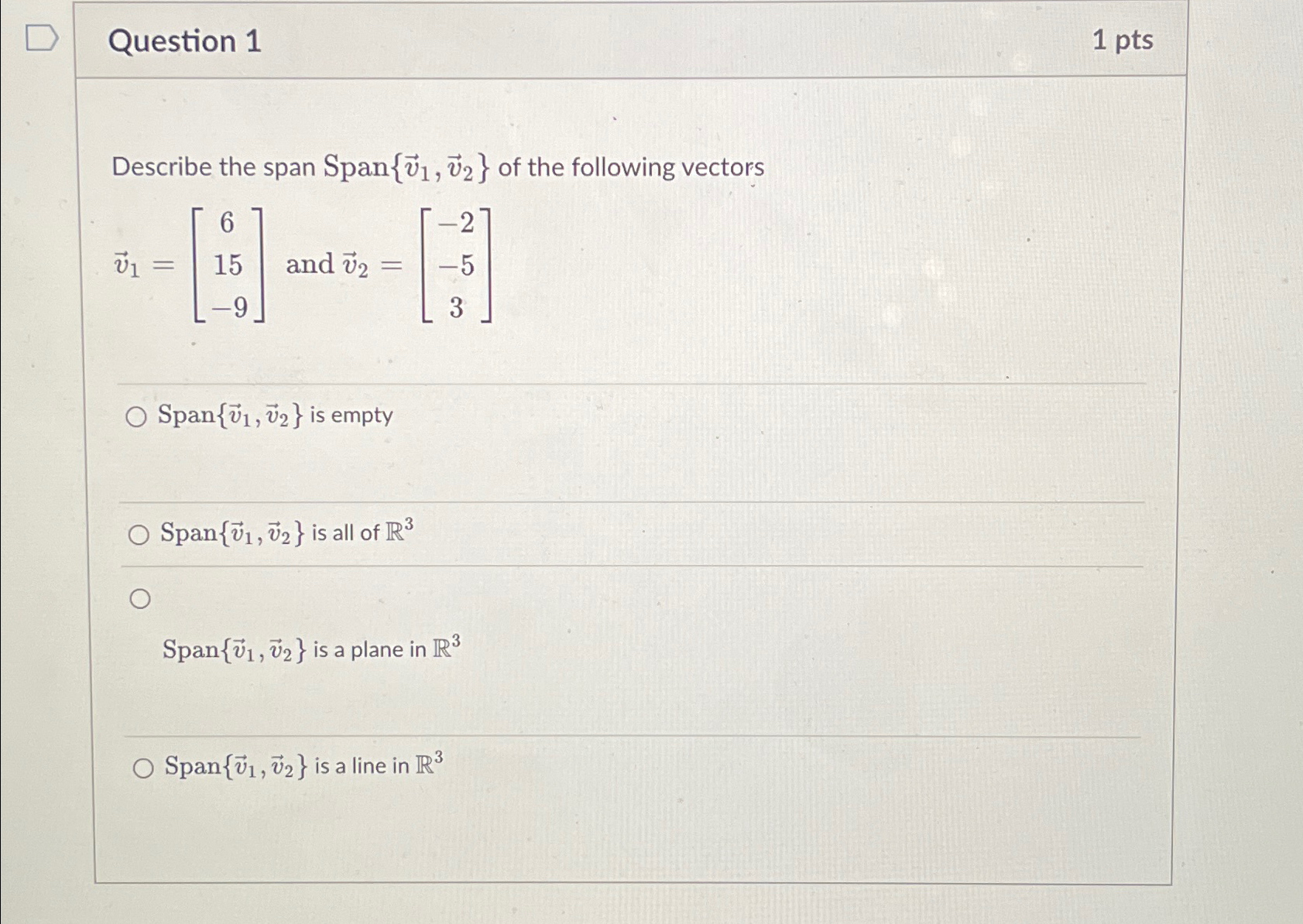 Solved Question 11ptsDescribe the span Span{vec(v)1,vec(v)2} | Chegg.com