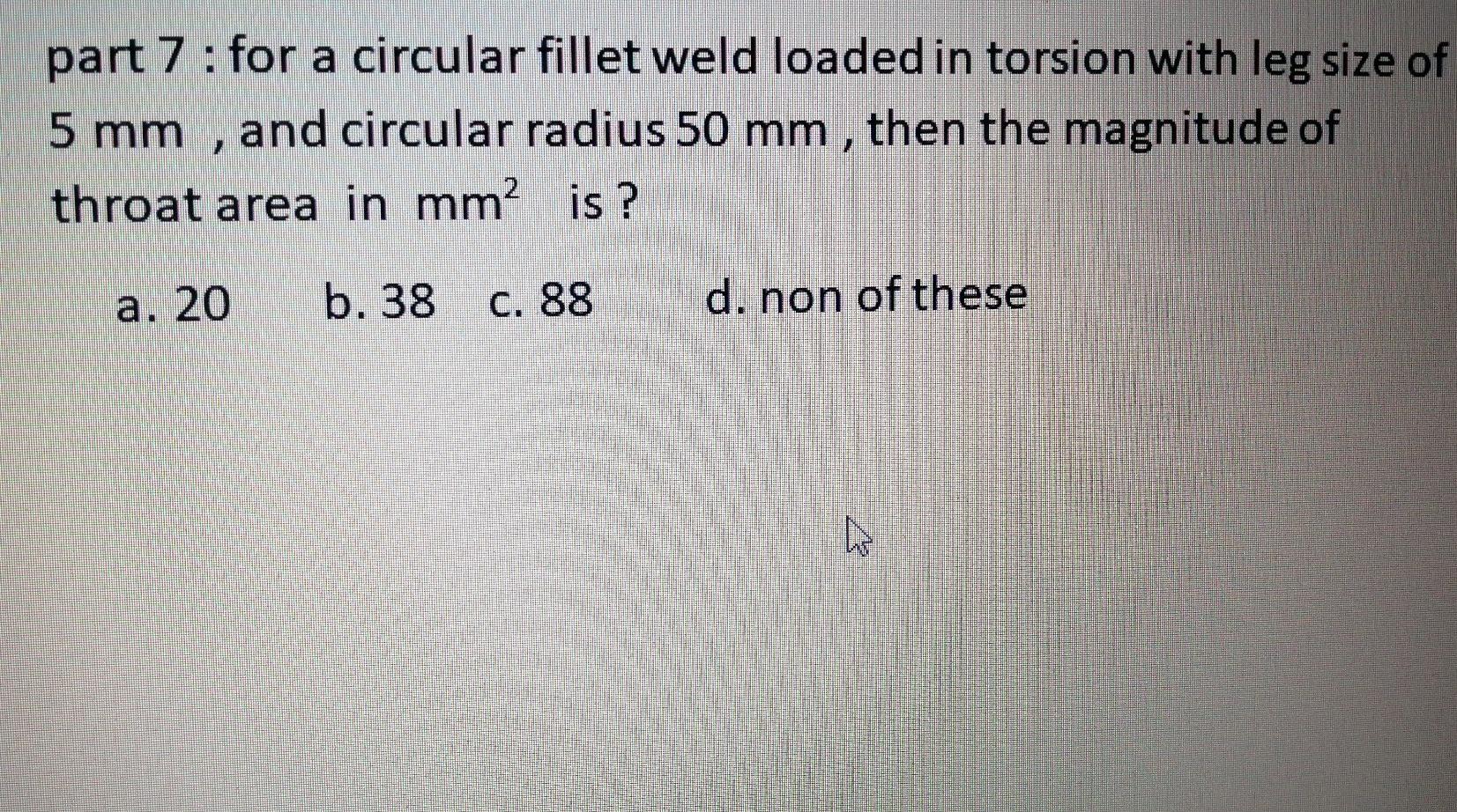 Solved part 7 : for a circular fillet weld loaded in torsion | Chegg.com