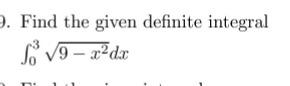 Solved Find the given definite integral ∫039−x2dx | Chegg.com
