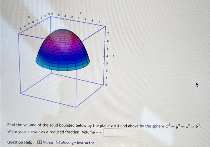Solved Find the volume of the solid bounded below by the | Chegg.com