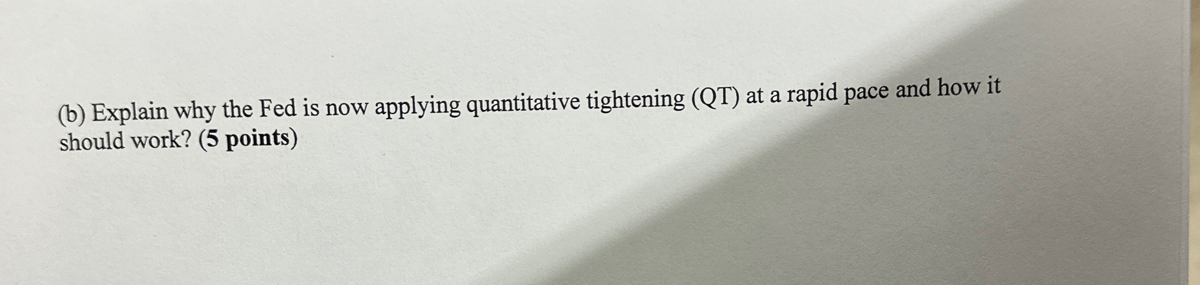 Solved (b) ﻿Explain why the Fed is now applying quantitative | Chegg.com