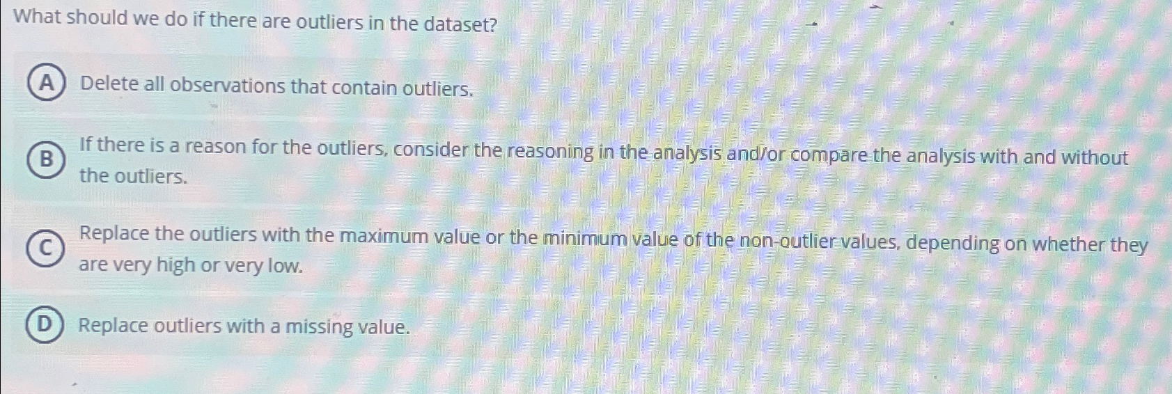 Solved What should we do if there are outliers in the | Chegg.com