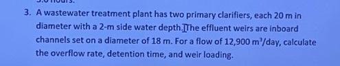 Solved 3. A wastewater treatment plant has two primary | Chegg.com