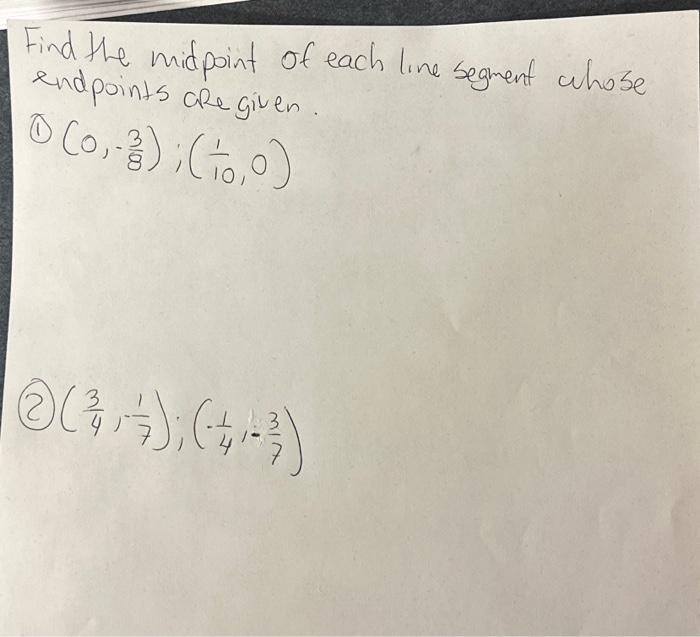 Solved Find the midpoint of each line segment whose | Chegg.com