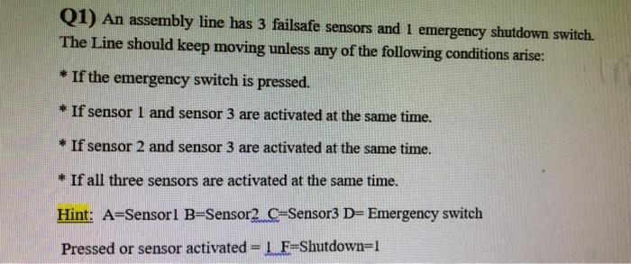 Solved Q1) An assembly line has 3 failsafe sensors and 1 | Chegg.com