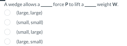 Solved A wedge allows a force P to lift a weight W(large, | Chegg.com