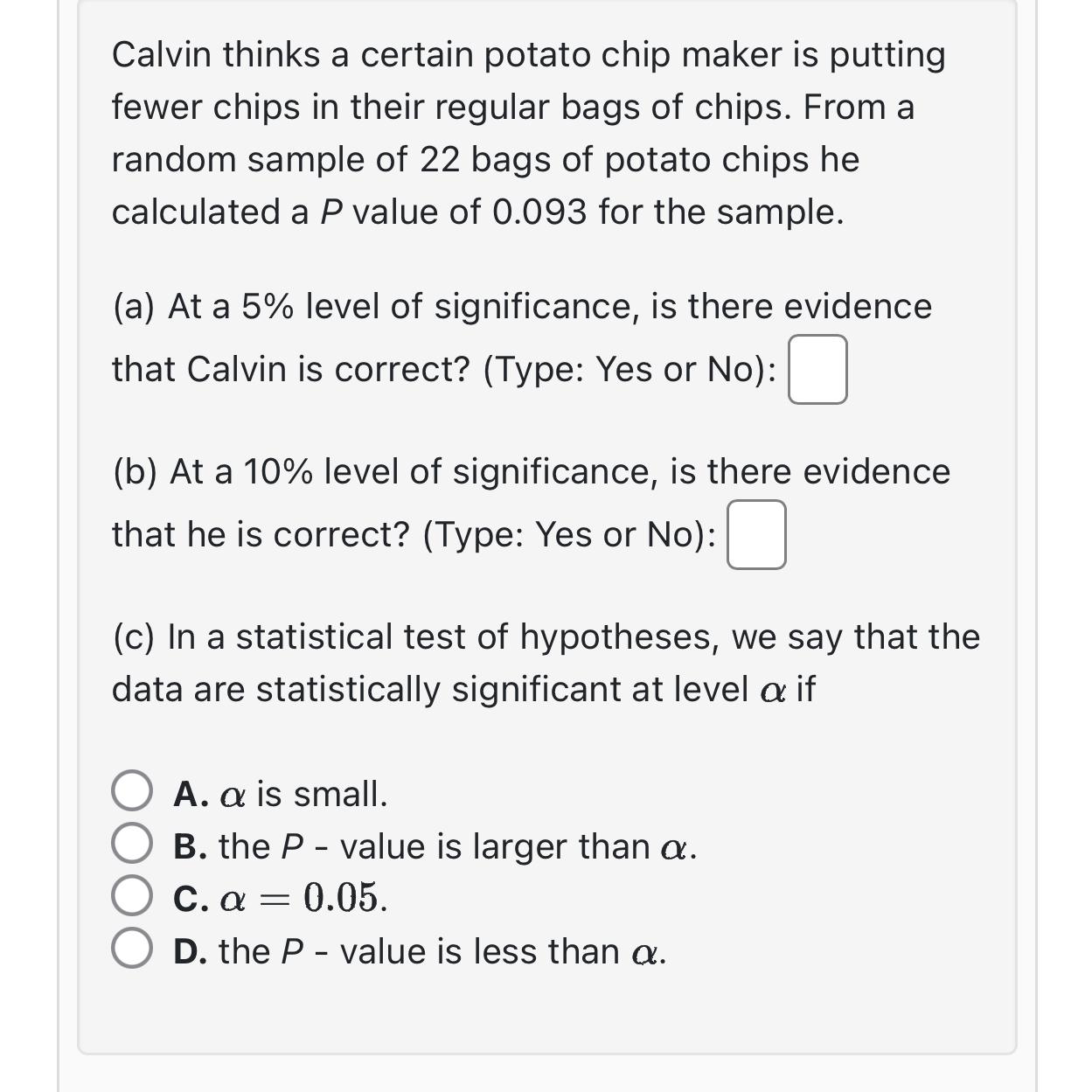 Solved Calvin thinks a certain potato chip maker is putting | Chegg.com