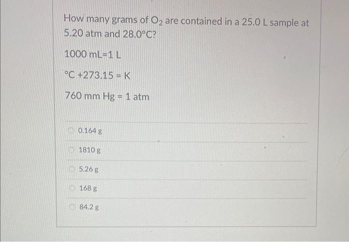 Solved How many grams of O2 are contained in a 25.0 L sample | Chegg.com