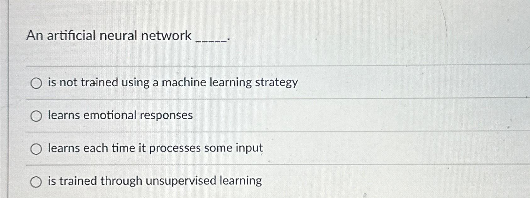 Solved An artificial neural networkis not trained using a | Chegg.com