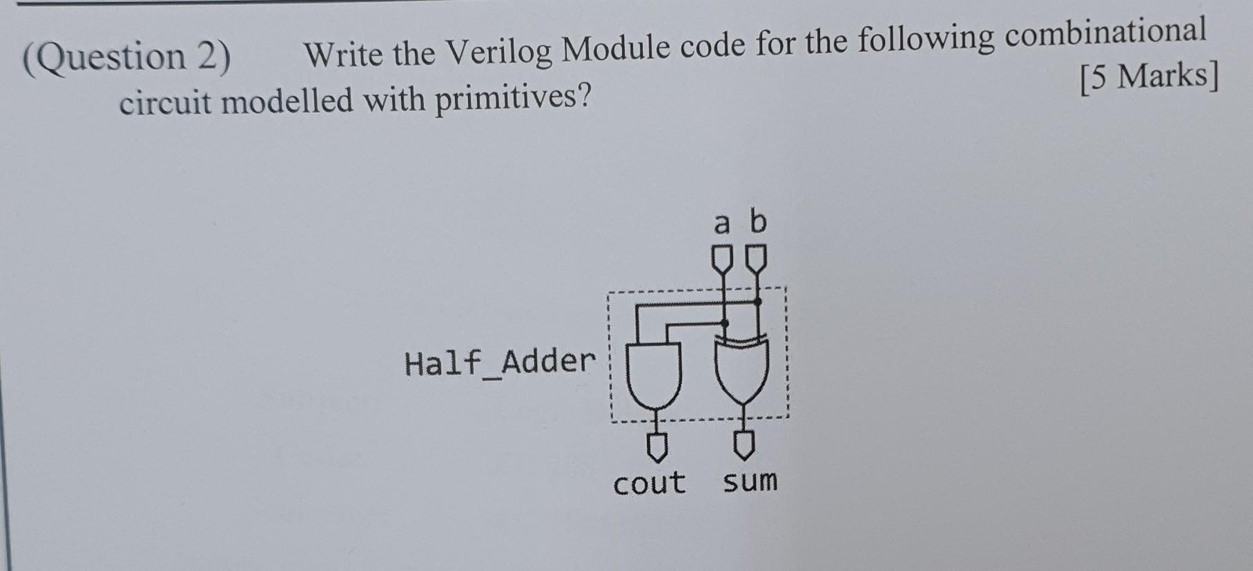 Solved Question 2 Write The Verilog Module Code For The 3662